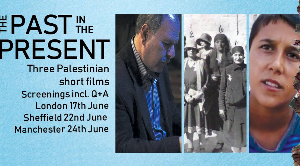 THE PAST IN THE PRESENT: THREE PALESTINIAN SHORT FILMS – GM Friends of ...